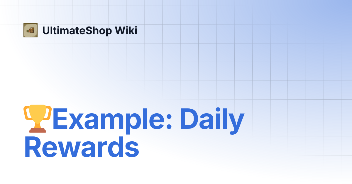 🏆Example: Daily Rewards | UltimateShop Wiki