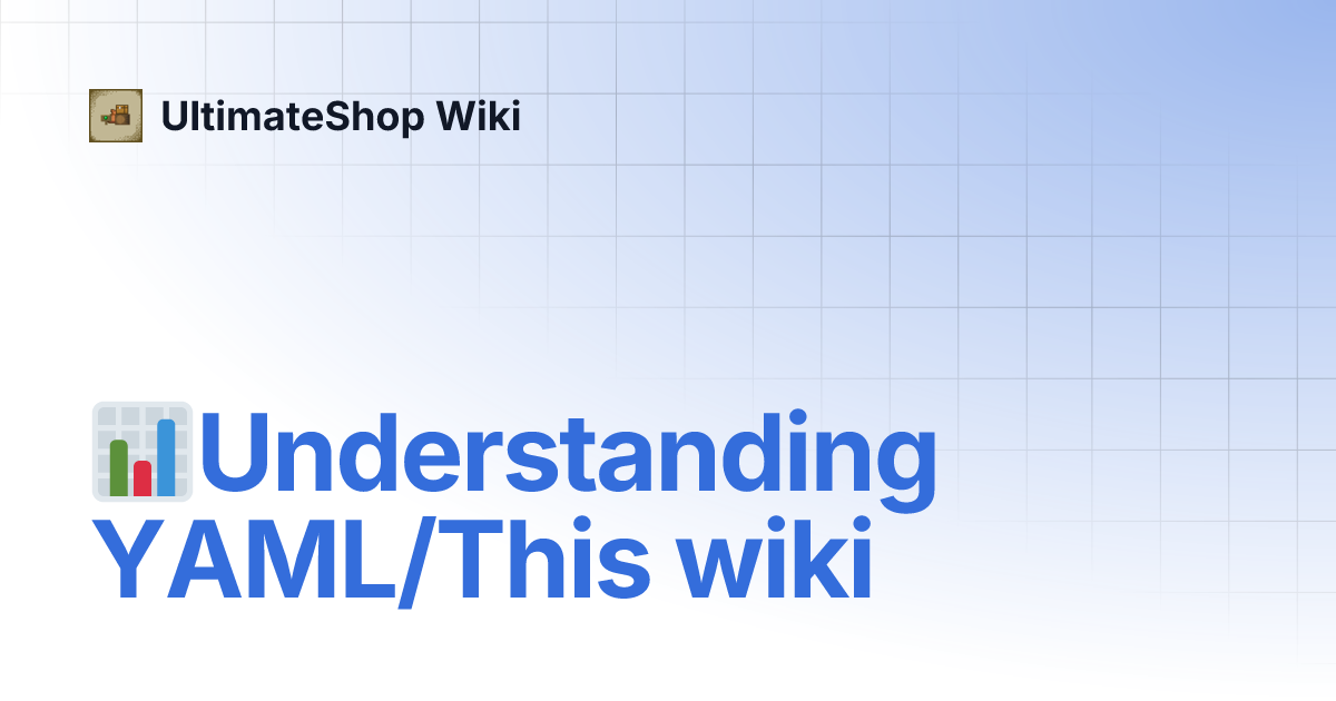 📊Understanding YAML/This wiki | UltimateShop Wiki