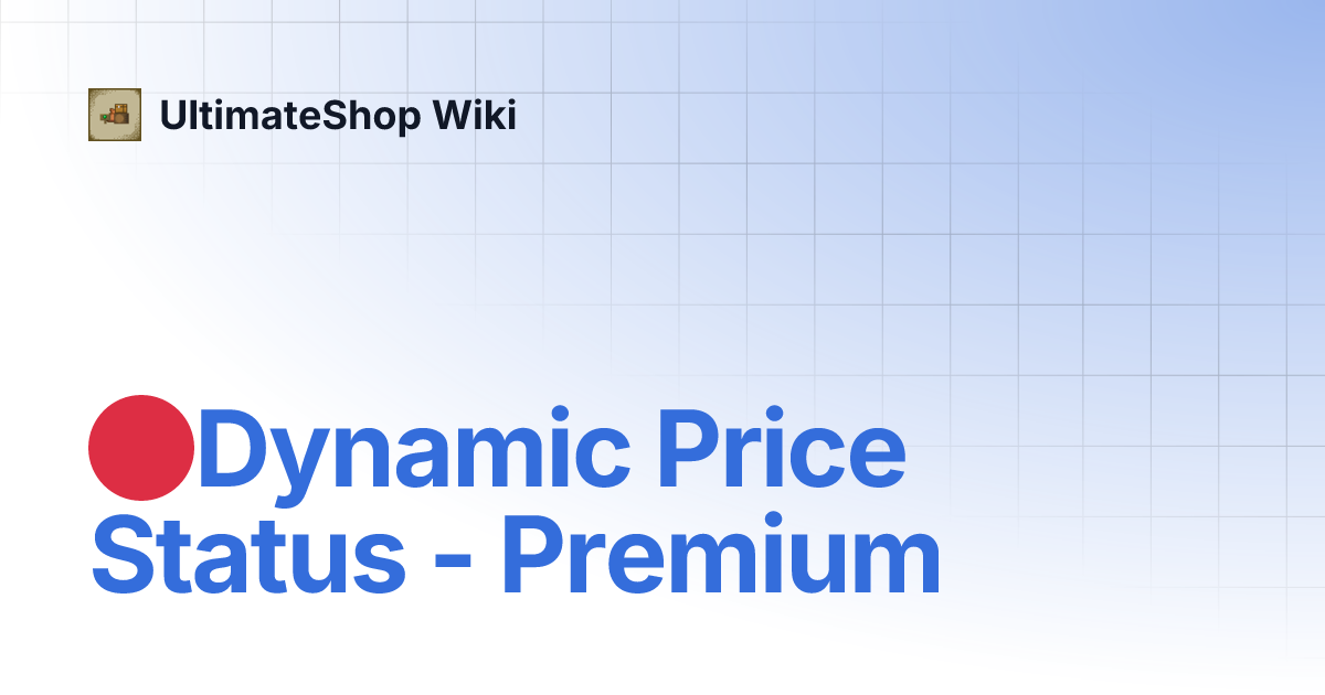🔴Dynamic Price Status - Premium | UltimateShop Wiki